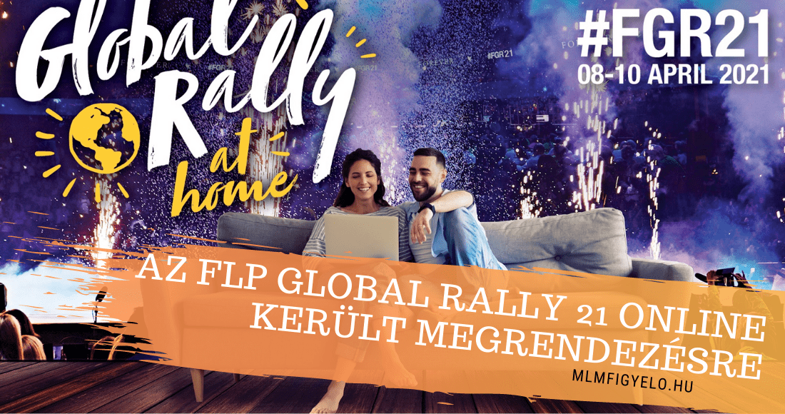 Az FLP Global Rally 2021 online került megrendezésre - MLM Figyelő